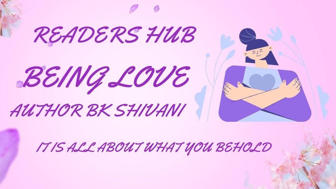 It Is All About What You Behold | Being Love by BK Shivani | Readers ...