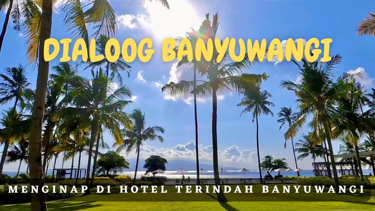 DIALOOG HOTEL BANYUWANGI | HOTEL DENGAN VIEW SUNSET TERINDAH MENGHADAP ...