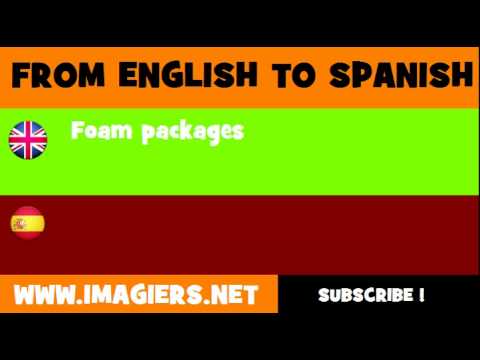 FROM ENGLISH TO SPANISH = Foam packages - YouTube