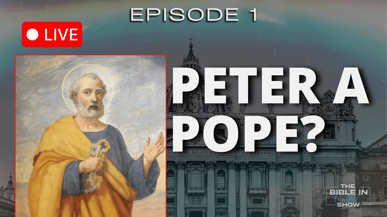 Was Peter The First Pope - The Bible In Context Show - YouTube
