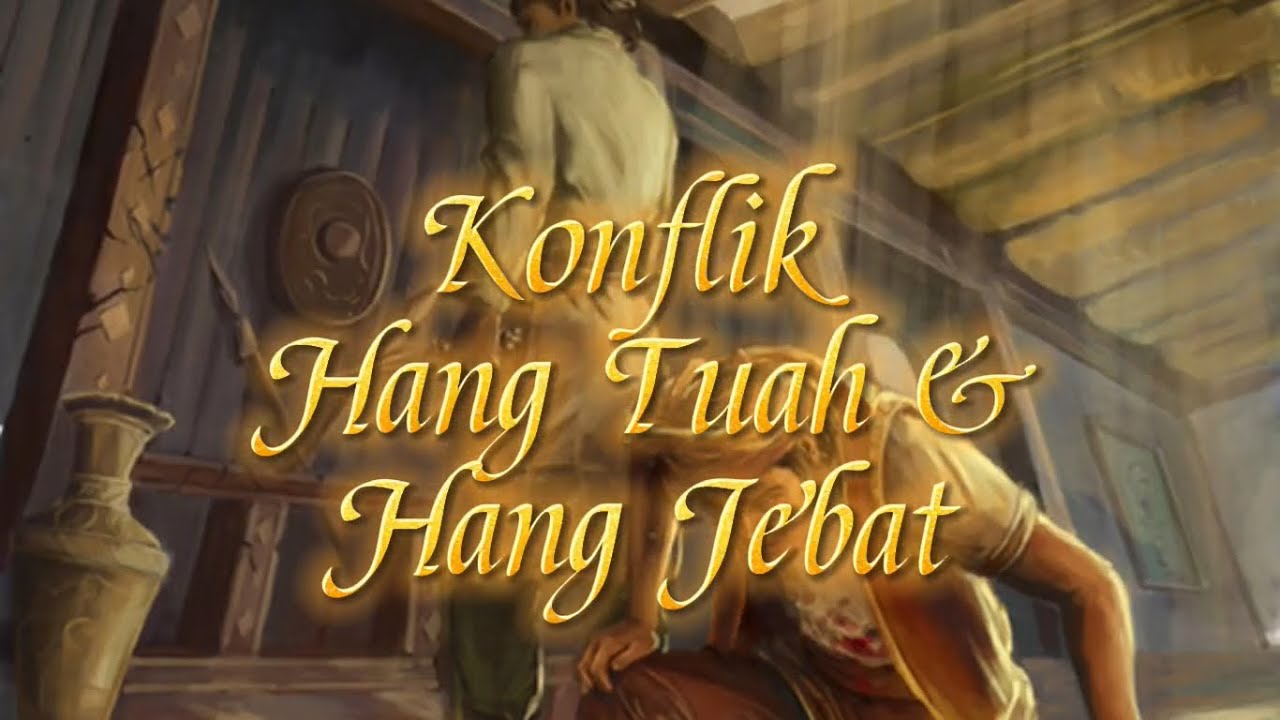 Konflik: Hang Tuah & Hang Jebat - YouTube