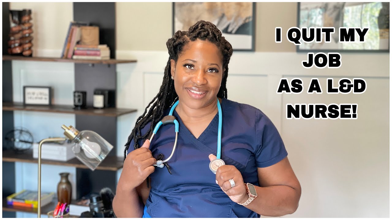 I quit my job as a L&D Nurse, What Now? - YouTube