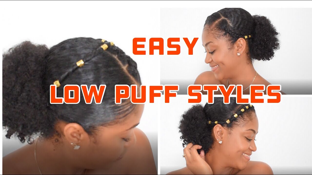 3 EASY NATURAL LOW PUFF HAIRSTYLES|| ANY HAIR TYPE!! - YouTube