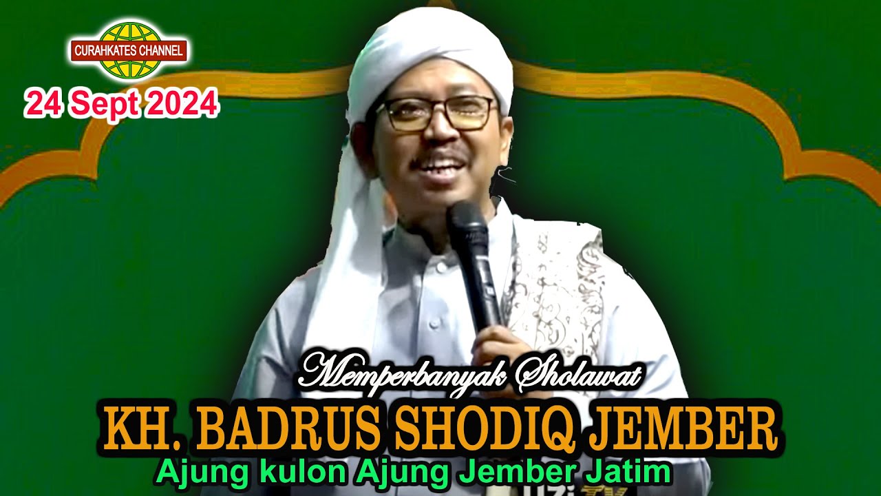 KH BADRUS SHODIQ BANGSALSARI TERBARU 2024 Ajungkulon Ajung - Jember ...