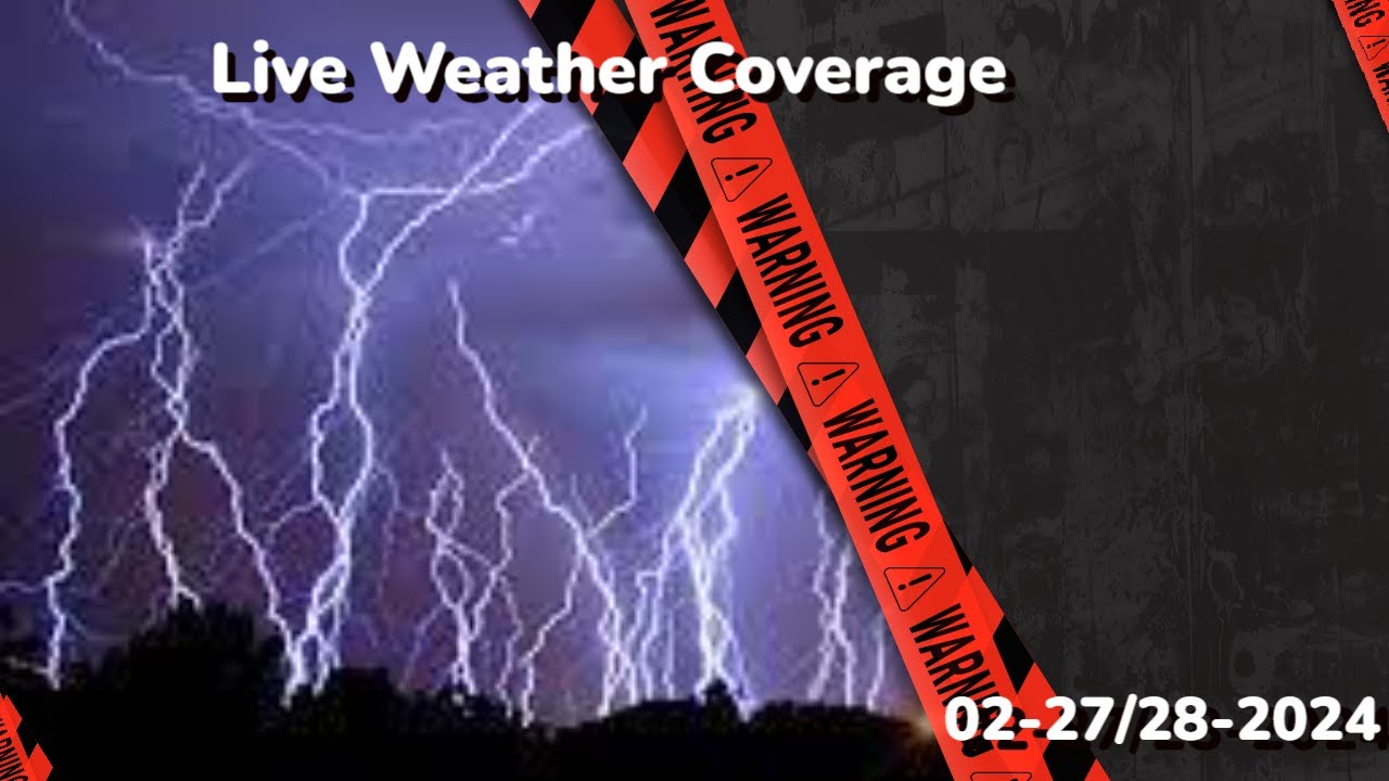 Live Weather Coverage 02-27/28-2024 - YouTube