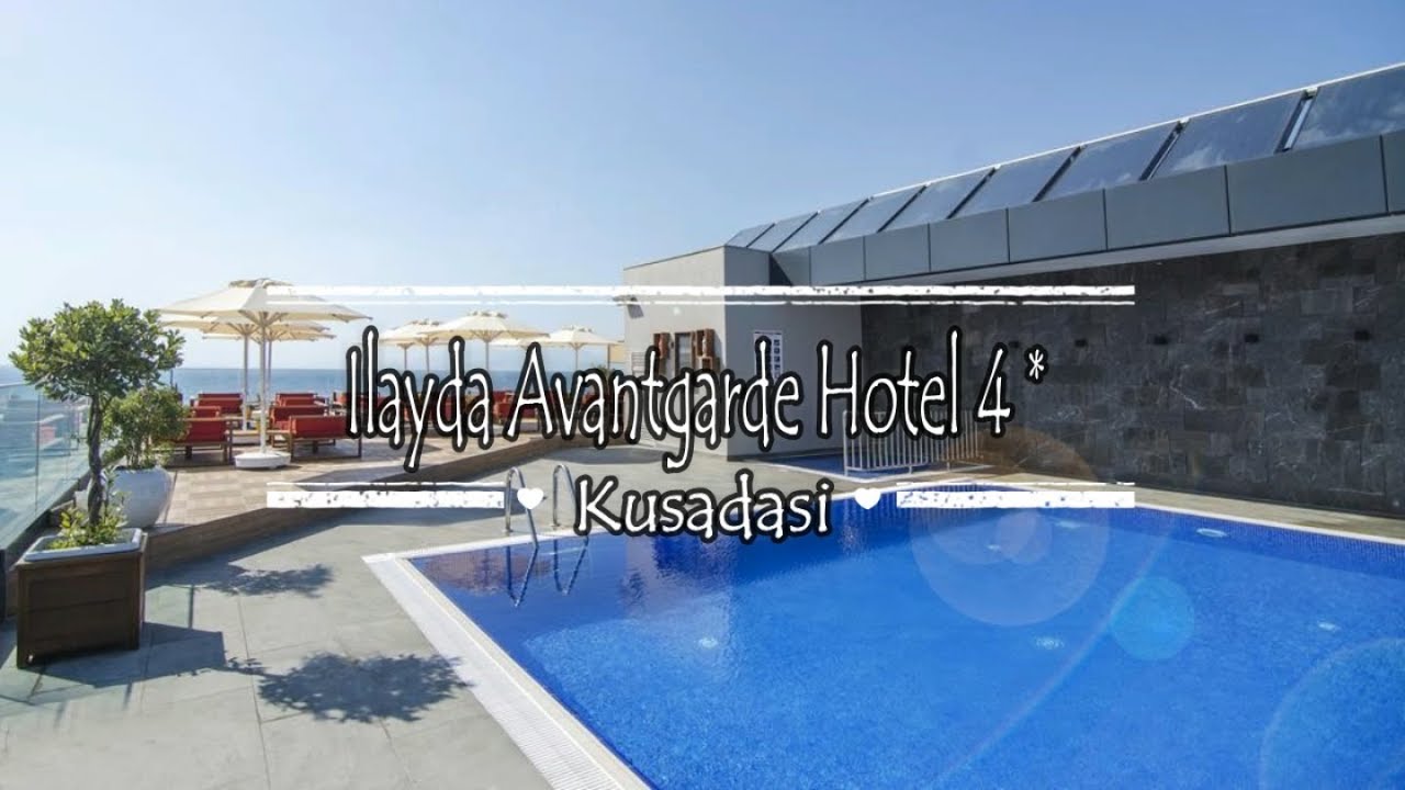 Ilayda Avantgarde Hotel 4*, Kusadasi, Turkey - YouTube
