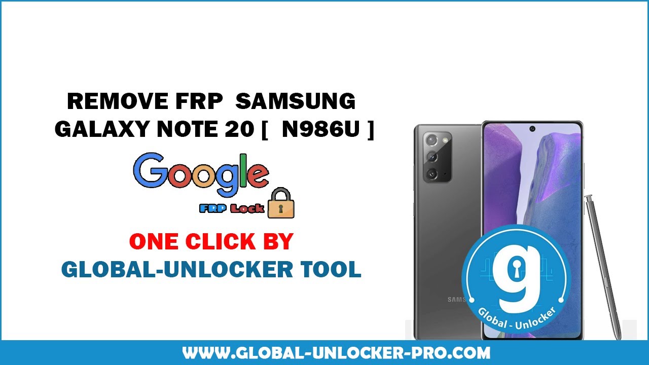 Remove Frp Samsung Galaxy Note 20 Ultra 5G SM N986U By Global Unlocker ...