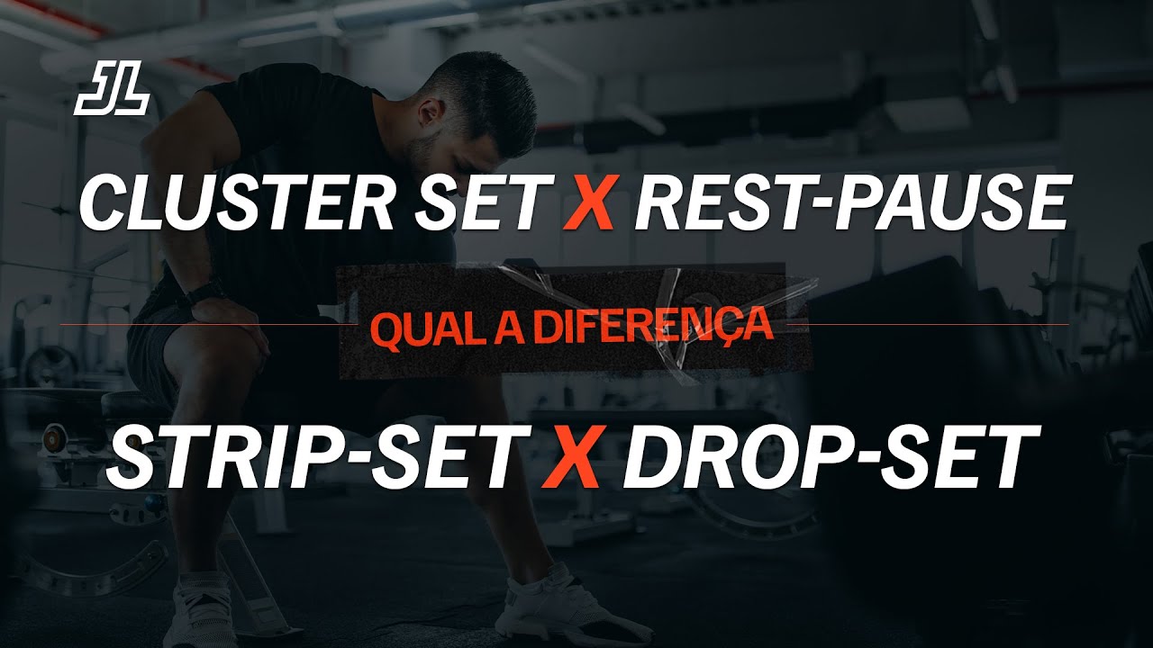 CLUSTER SET, REST-PAUSE, STRIP-SET E DROP-SET QUAIS AS DIFERENÇAS # ...