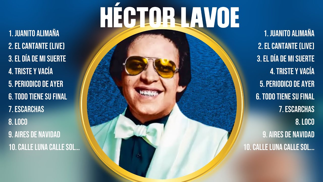 Héctor Lavoe ~ 10 Grandes Exitos, Mejores Éxitos, Mejores Canciones ...