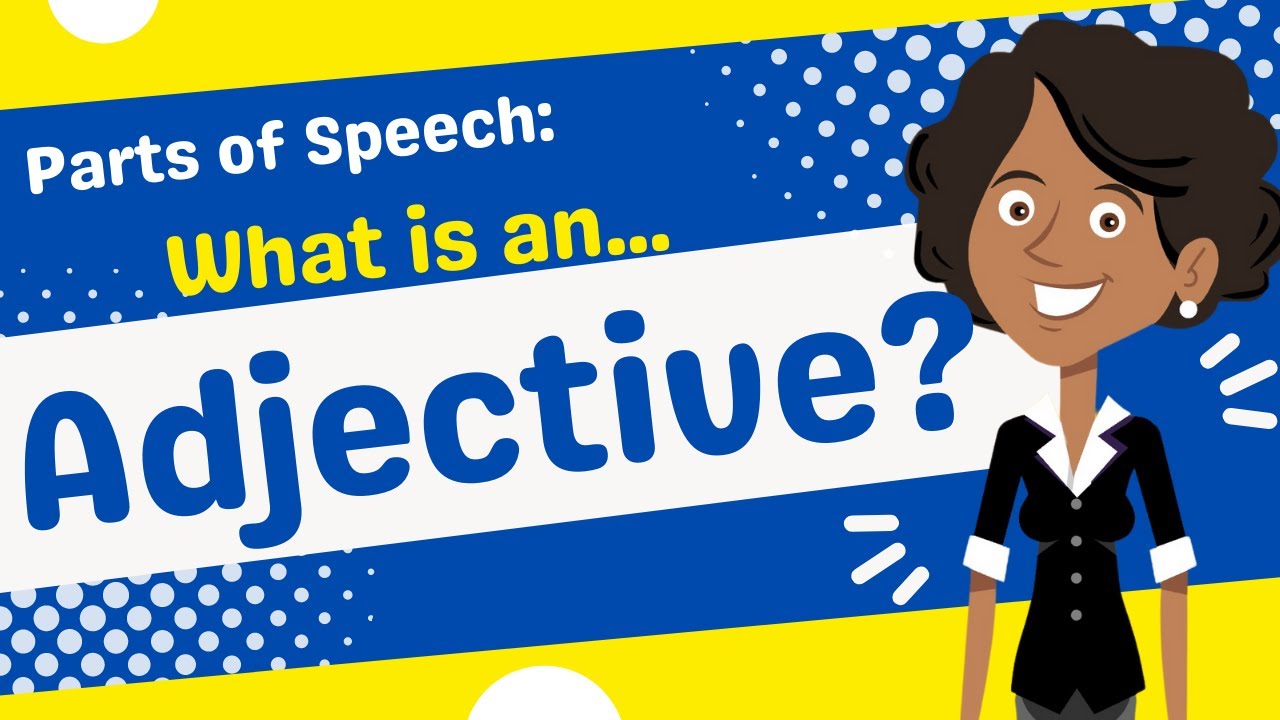 What is an adjective? | Parts of Speech | Free Grammar lesson 2022 ...