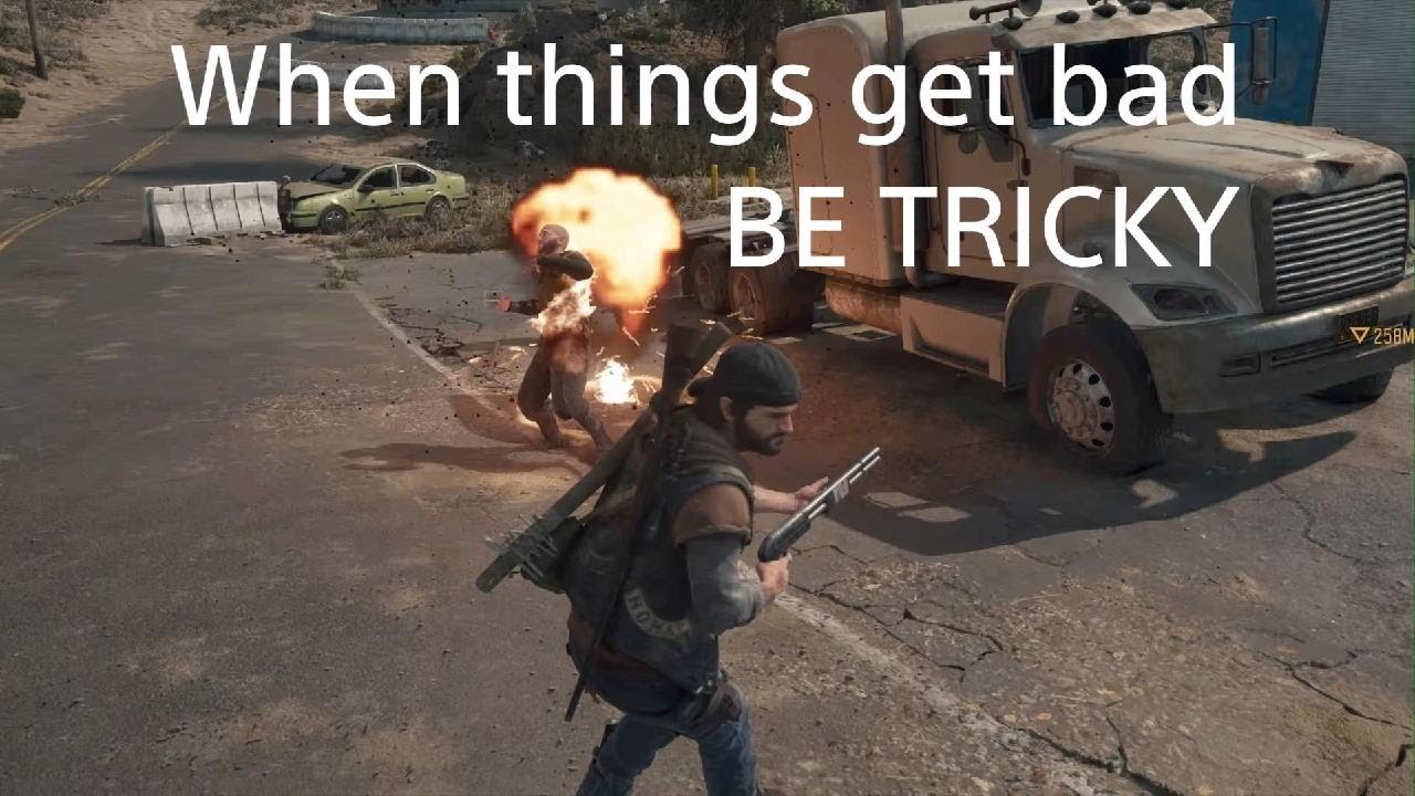 DAYS GONE When things get bad Be tricky - YouTube