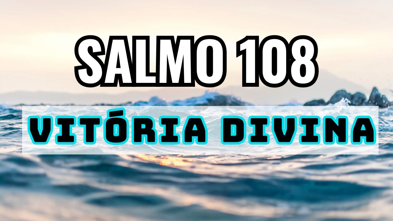 Salmo 108 - A Força da Fé em Tempos Difíceis - YouTube