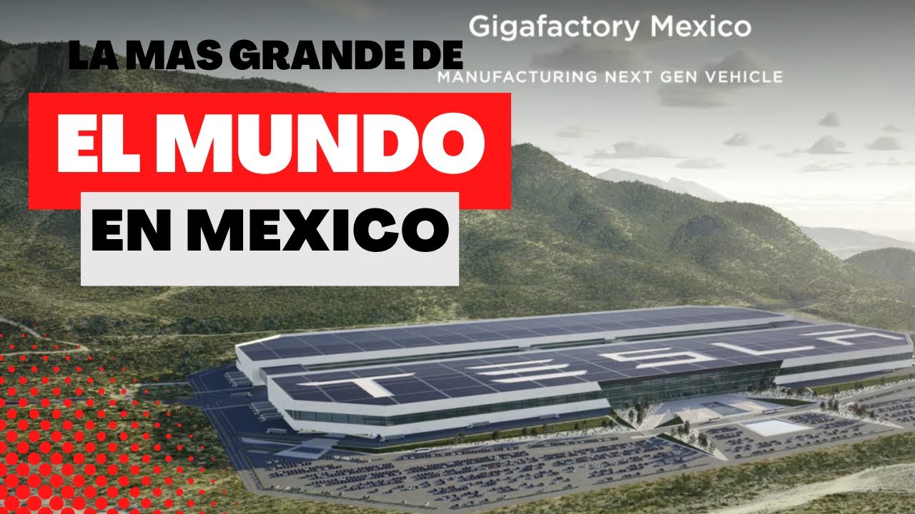 Tesla construirá la Giga factory mas grande del mundo en México - YouTube