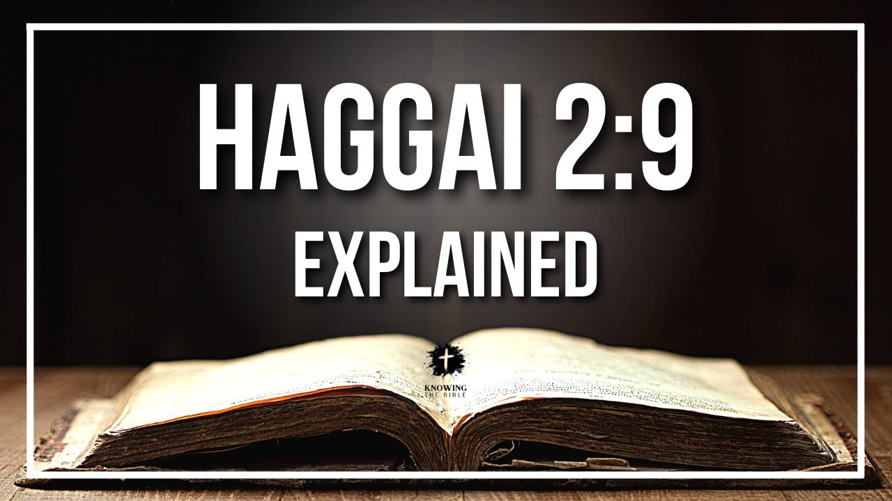 HAGGAI 2:9 Explained | HAGGAI 2:9 Meaning According to the Bible [KJV ...