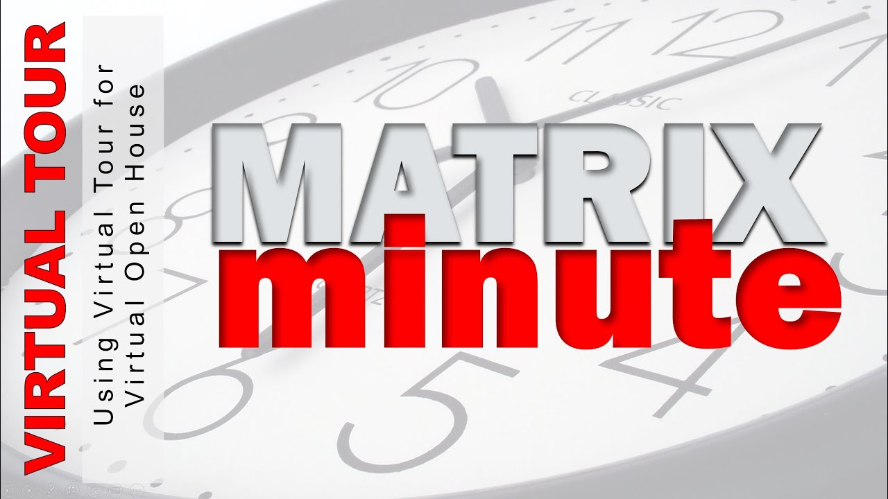 2020 May Matrix Minute Using Virtual Tour for Virtual Open House - YouTube