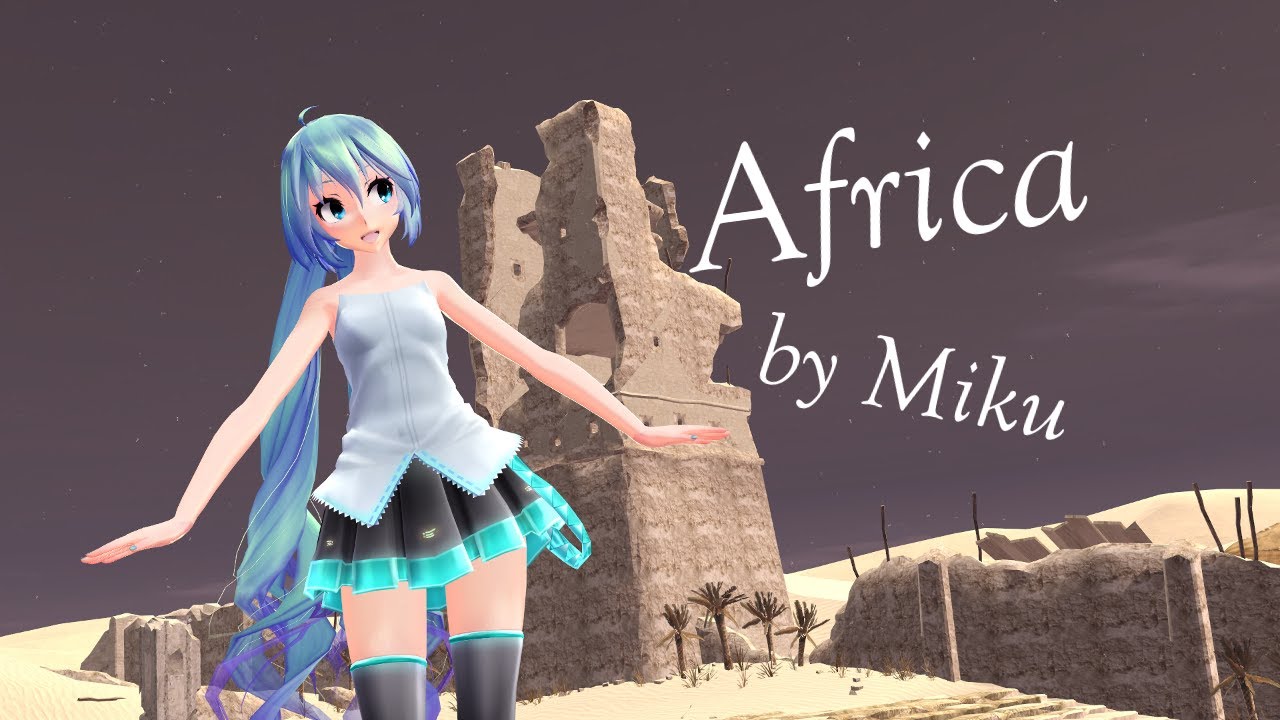 [MMD] Hatsune Miku - Africa (Thanks for 500 subs!} - YouTube