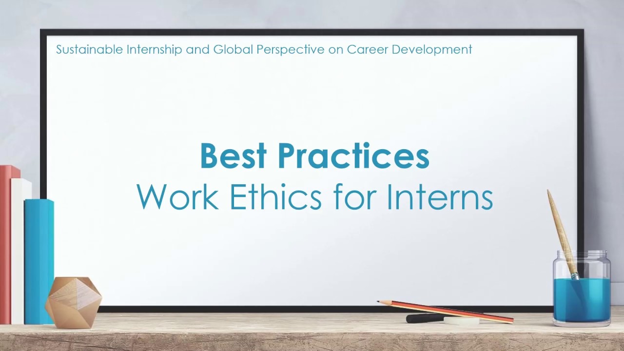 Work Ethics for Interns - YouTube