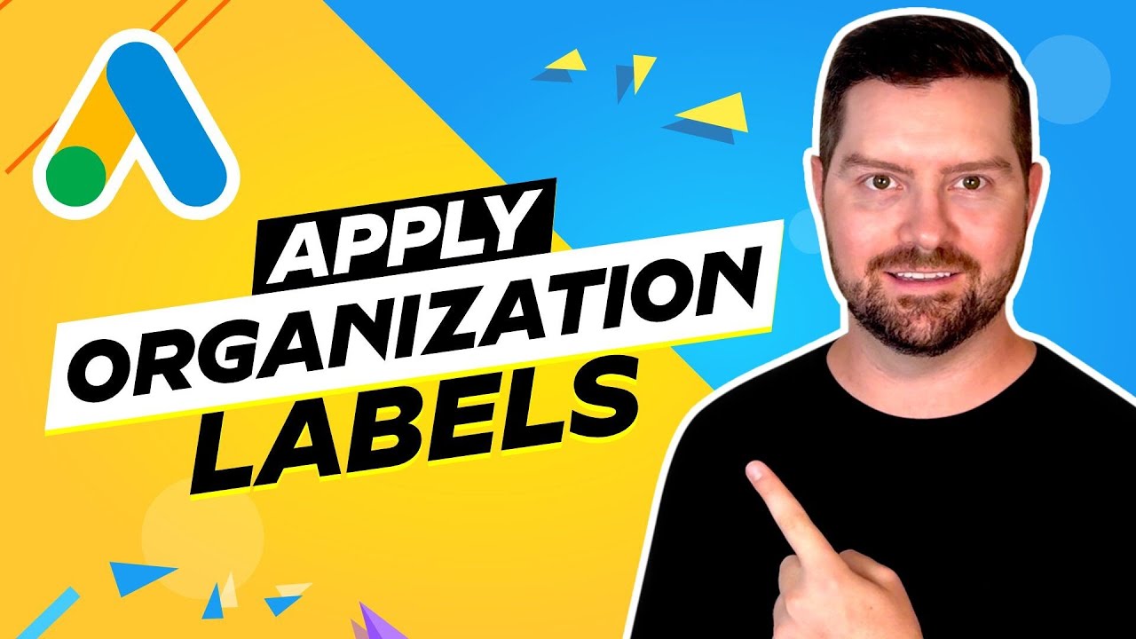 How To Apply Labels For Organization In Google Ads - YouTube