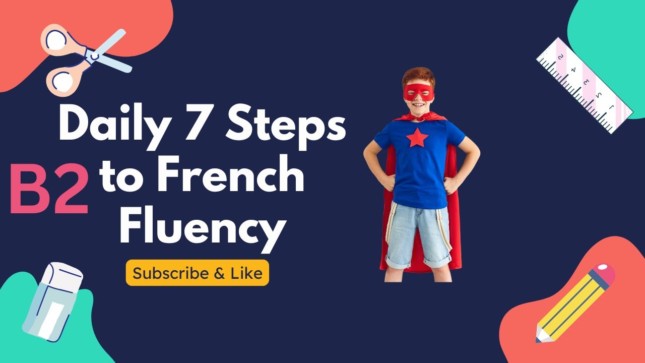 Daily 7 steps to French Fluency - B2 Level - Day 1 - YouTube