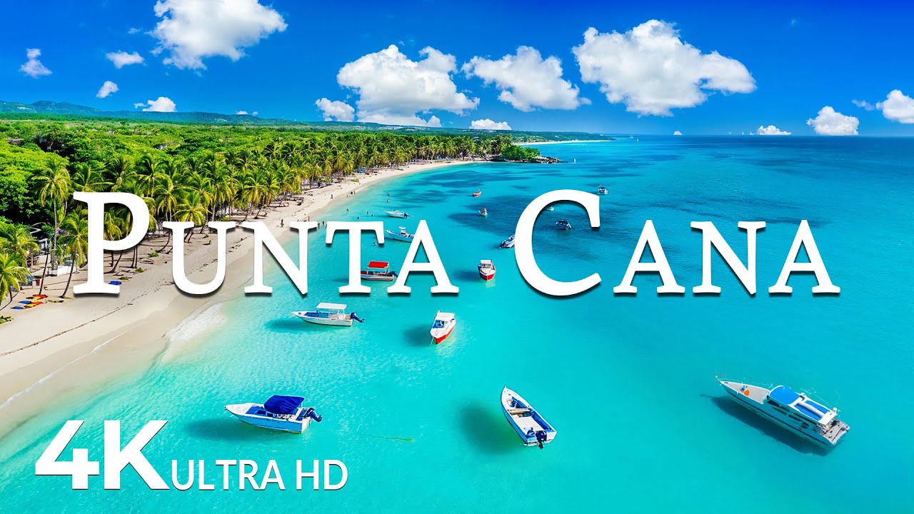 FLYING OVER PUNTA CANA (4K UHD) - Soothing Music Along With Beautiful ...