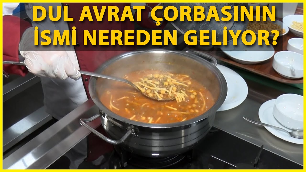 Dul Avrat Çorbası Nasıl Yapılır? İşte tarifi - YouTube