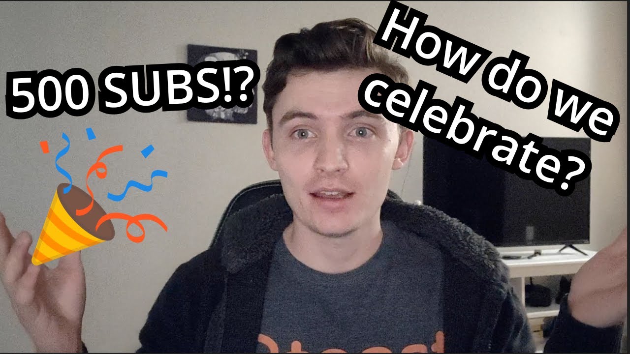 500 Subs! How do we celebrate? - YouTube