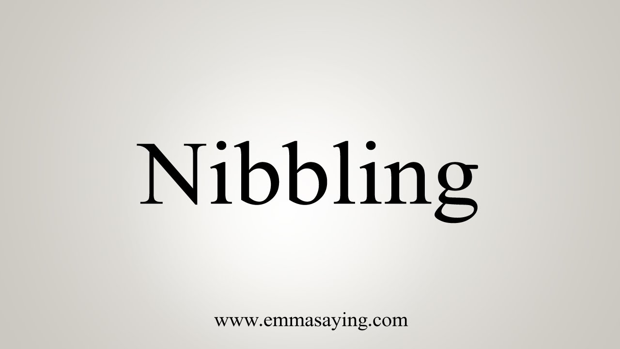 How To Say Nibbling - YouTube