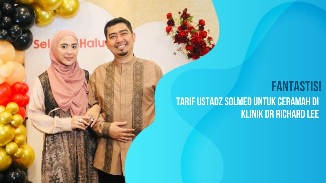 Fantastis! Tarif Ustadz Solmed Untuk Ceramah di Klinik Dr Richard Lee ...