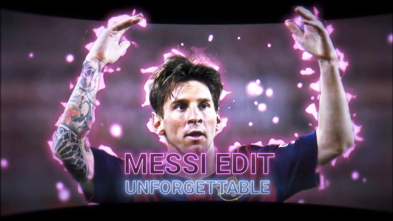 MESSI EDIT | UNFORGETTABLE | Quick edit - YouTube