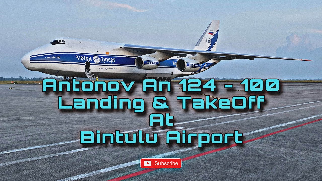 Antonov An 124-100 Landing & Take off at Bintulu Airport - YouTube