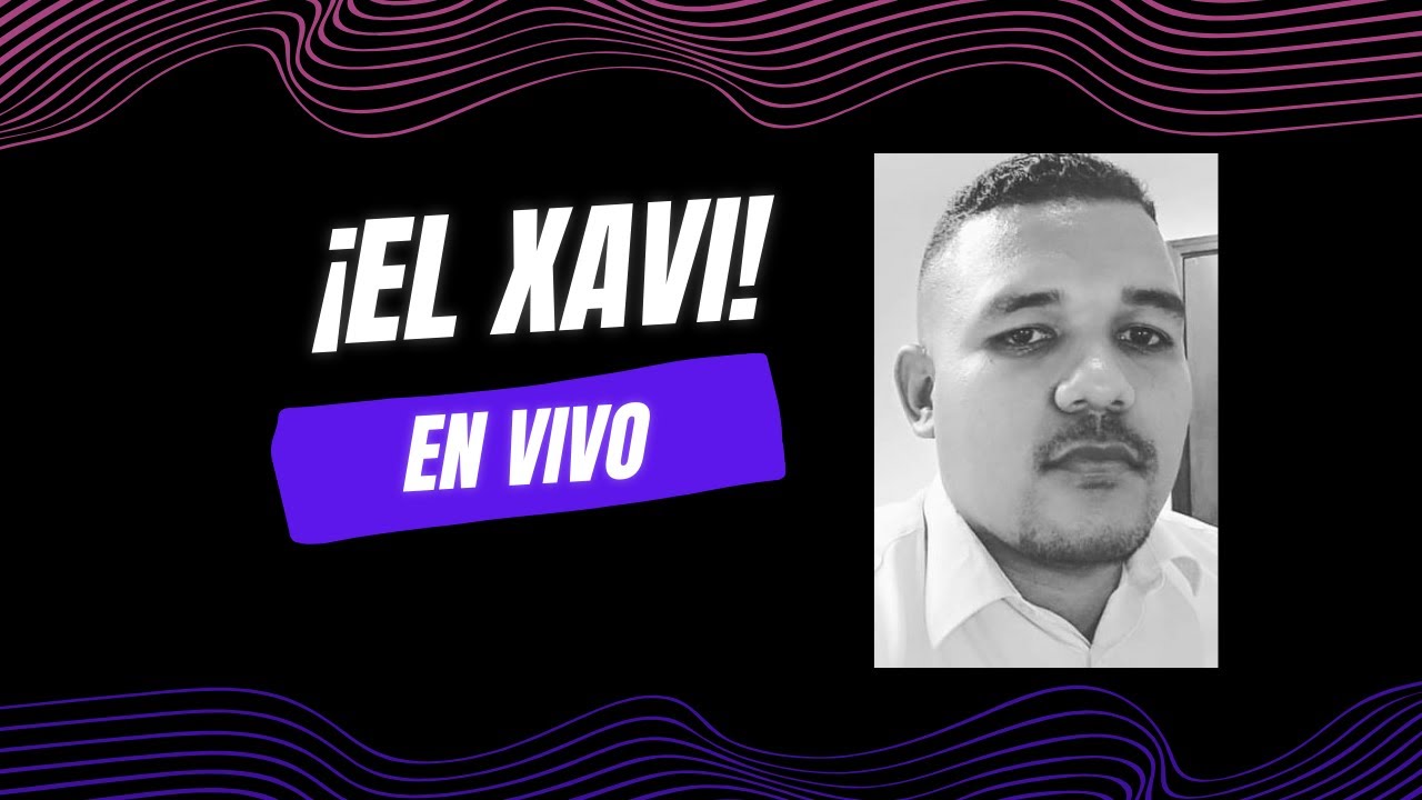 EL XAVI EN VIVO - YouTube