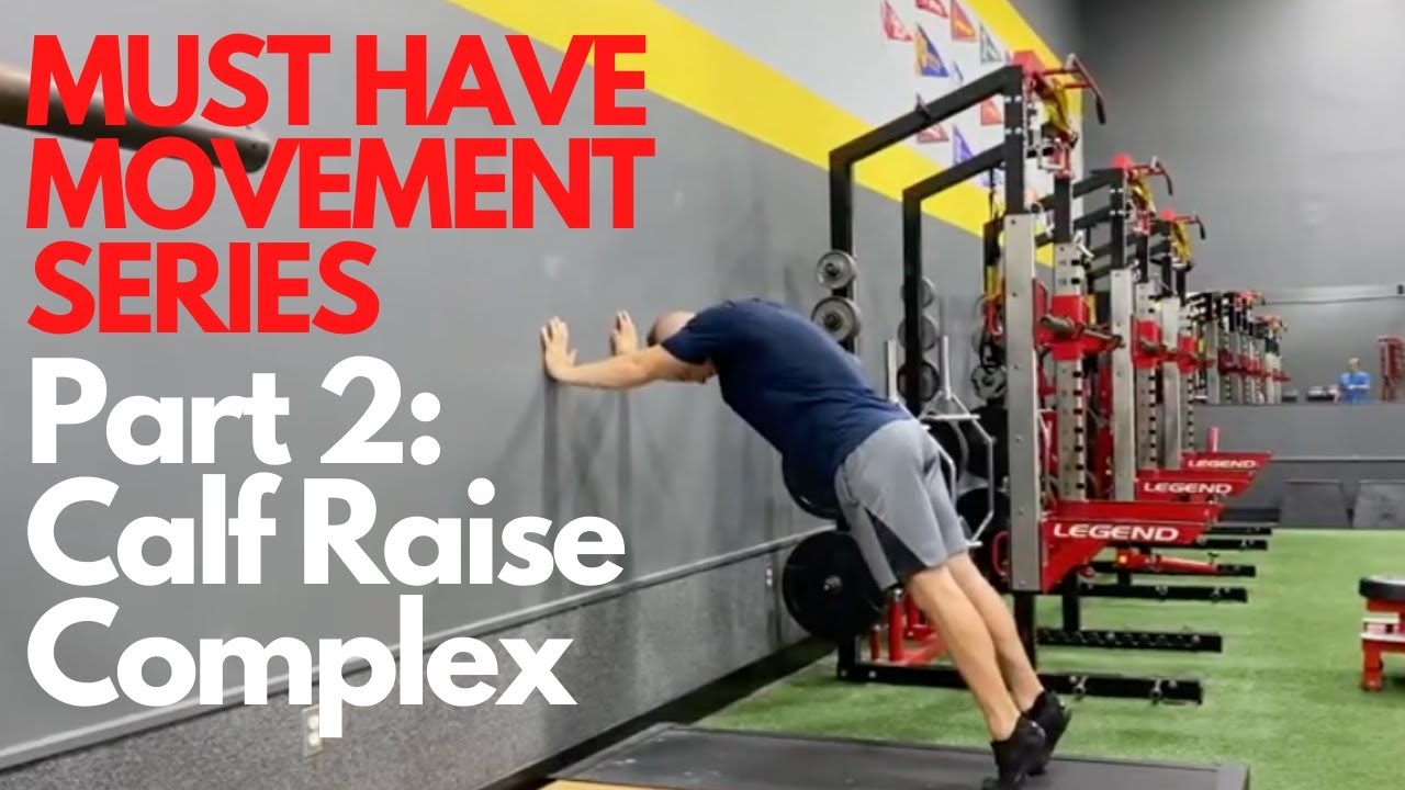 Calf Raise Complex (ESSENTIAL ANKLE TRAINING) - Must Have Movement ...