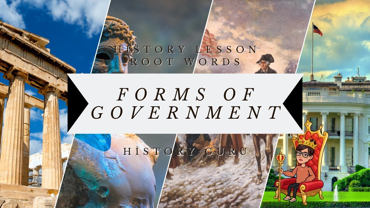Getting to the Root: Forms of Government 1 with History Guru - YouTube