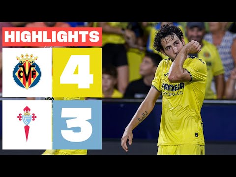 VILLARREAL CF 4 - 3 RC CELTA | RESUMEN LALIGA EA SPORTS