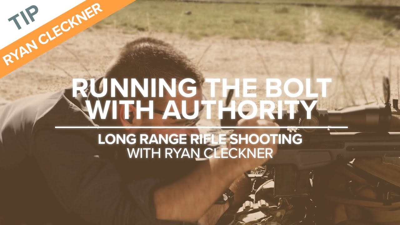 Running the Bolt with Authority | Long-Range Rifle Shooting with Ryan ...