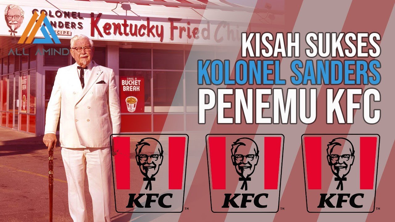 KISAH SUKSES KOLONEL SANDERS PENEMU KFC - YouTube