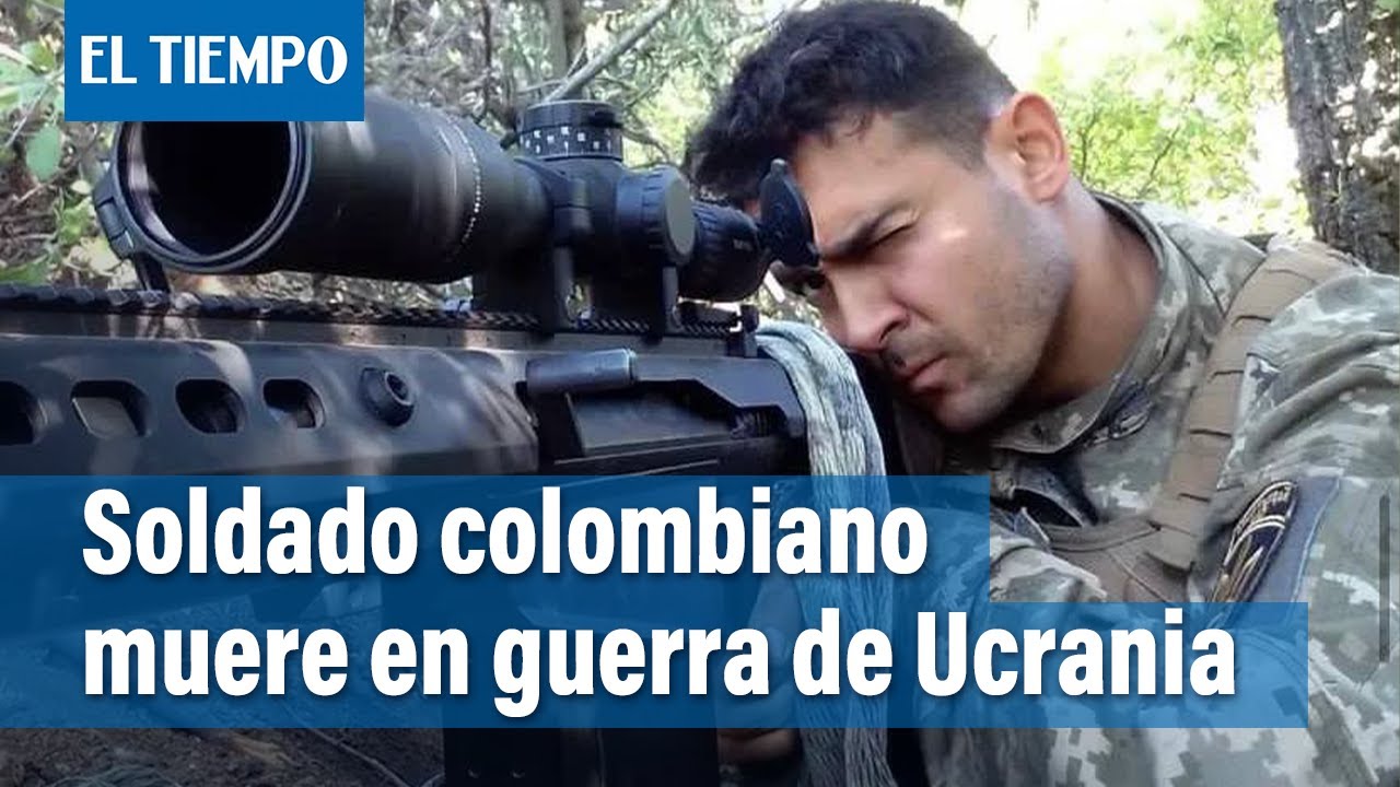 Colombiano habría muerto durante combate en guerra en Ucrania | El ...