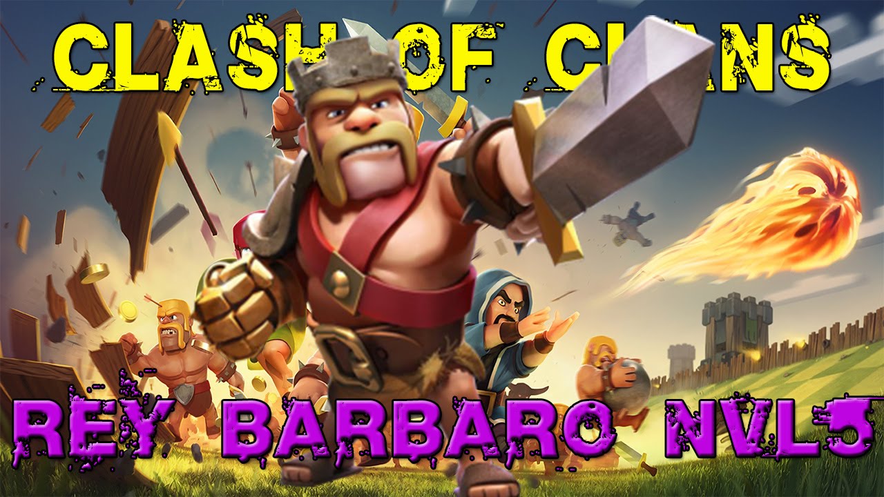 Clash Of Clans | Rey Bárbaro Nvl 5 | - YouTube