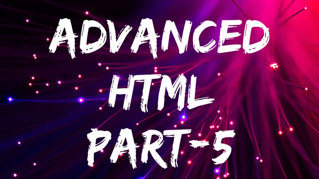 5 Advanced HTML Class 10 Cbse YouTube 5 Advanced HTML Class 10 Cbse YouTube