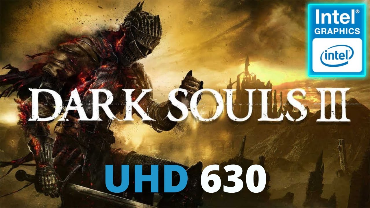 DARK SOULS 3 - Intel Graphics UHD 630 + i5 8500 | Low FPS Boss Fight ...