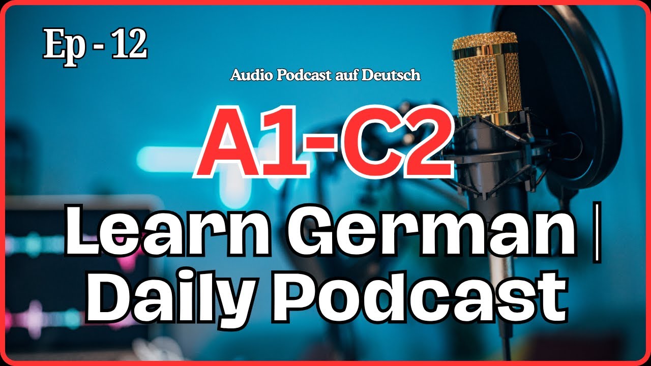 Master German with Engaging Podcasts || Your Path to Fluency || Teil 12 - YouTube