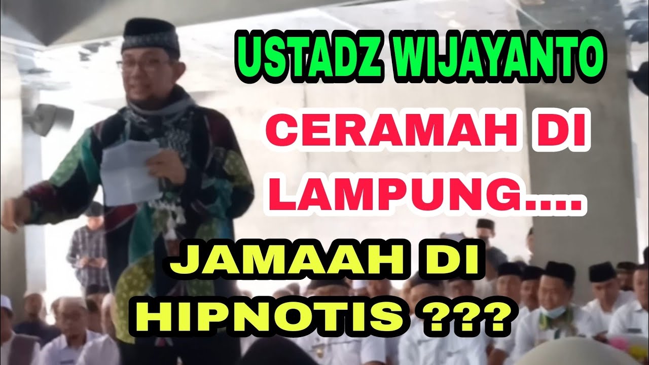 Ustadz Wijayanto Hipnotis Jamaah Di Lampung - YouTube