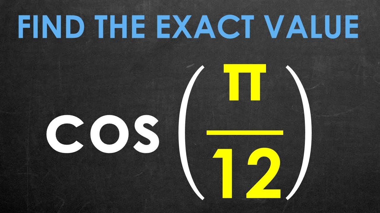 Exact Value Of Cos pi 12 Found YouTube