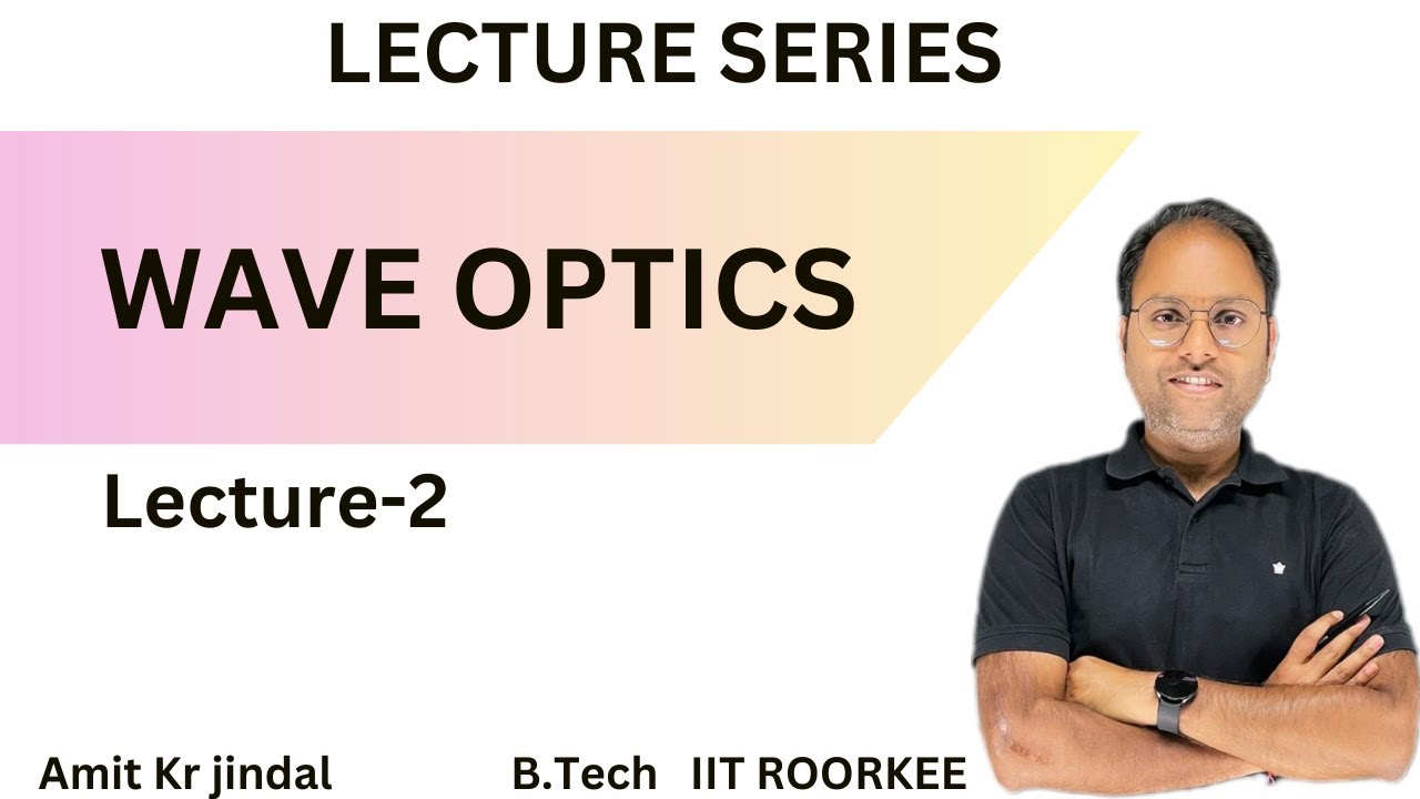 WAVE OPTICS LECTURE 2 || YDSE || HUYGEN'S PRINCIPLE - YouTube