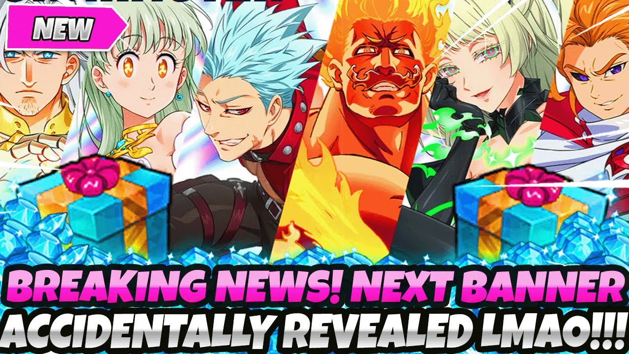 *BREAKING NEWS!!* NEXT BANNER ACCIDENTALLY REVEALED!! LMAO! (7DS Grand ...