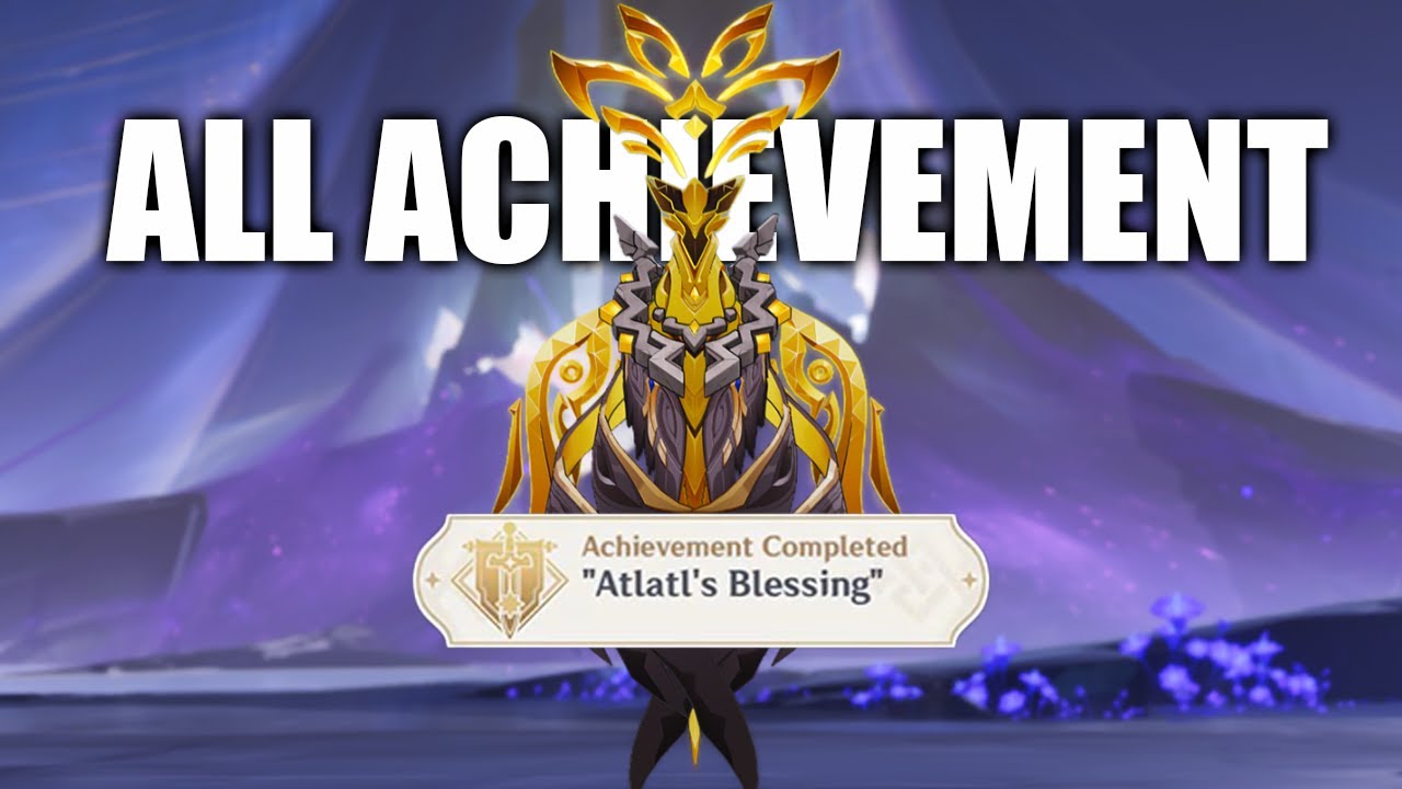Genshin Impact Natlan Local Legend ALL Atlatl's Blessing Achievement ...