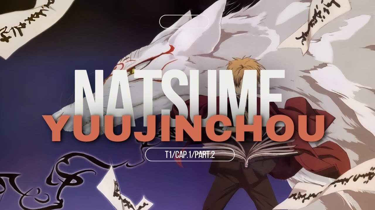 Natsume Yuujinchou || Temporada 1 || Capítulo 1 || Part. 2 || Sub ...