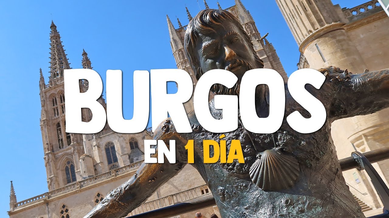 QUÉ VER Y QUÉ HACER EN BURGOS | CASTILLA Y LEÓN - YouTube