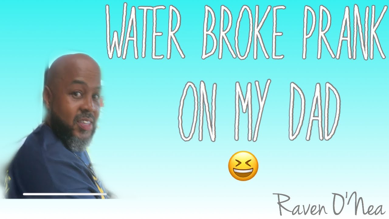 Water Broke Prank On My Dad 😆 - YouTube