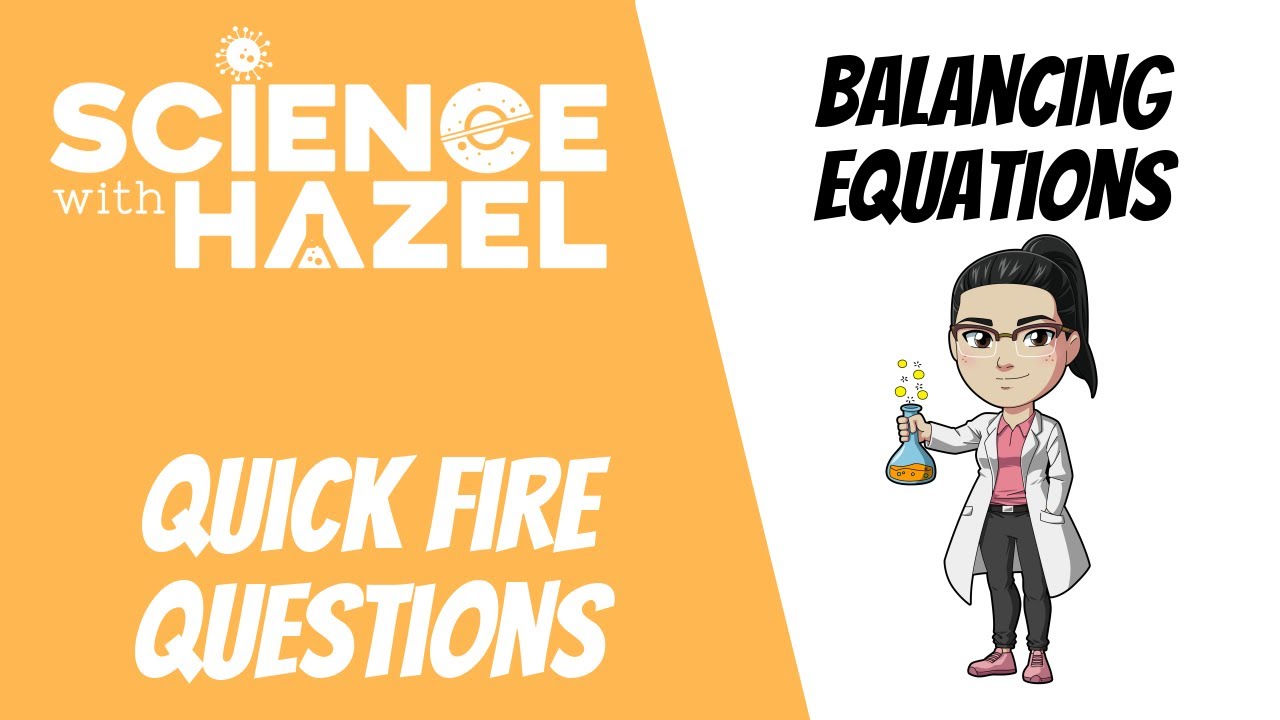 BALANCING EQUATIONS | Quick Fire Questions | GCSE Science Revision ...
